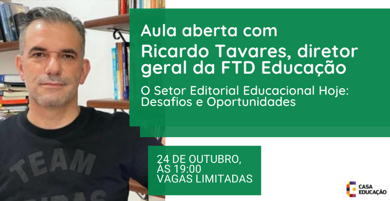 Aula aberta da Casa Educação com diretor geral da FTD Educação ...