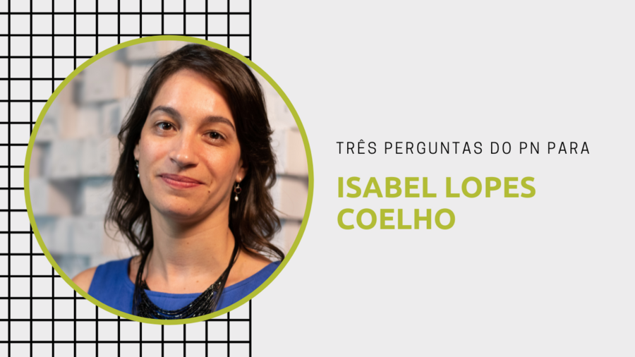 Três Perguntas do PN para Isabel Lopes Coelho, especialista em ...